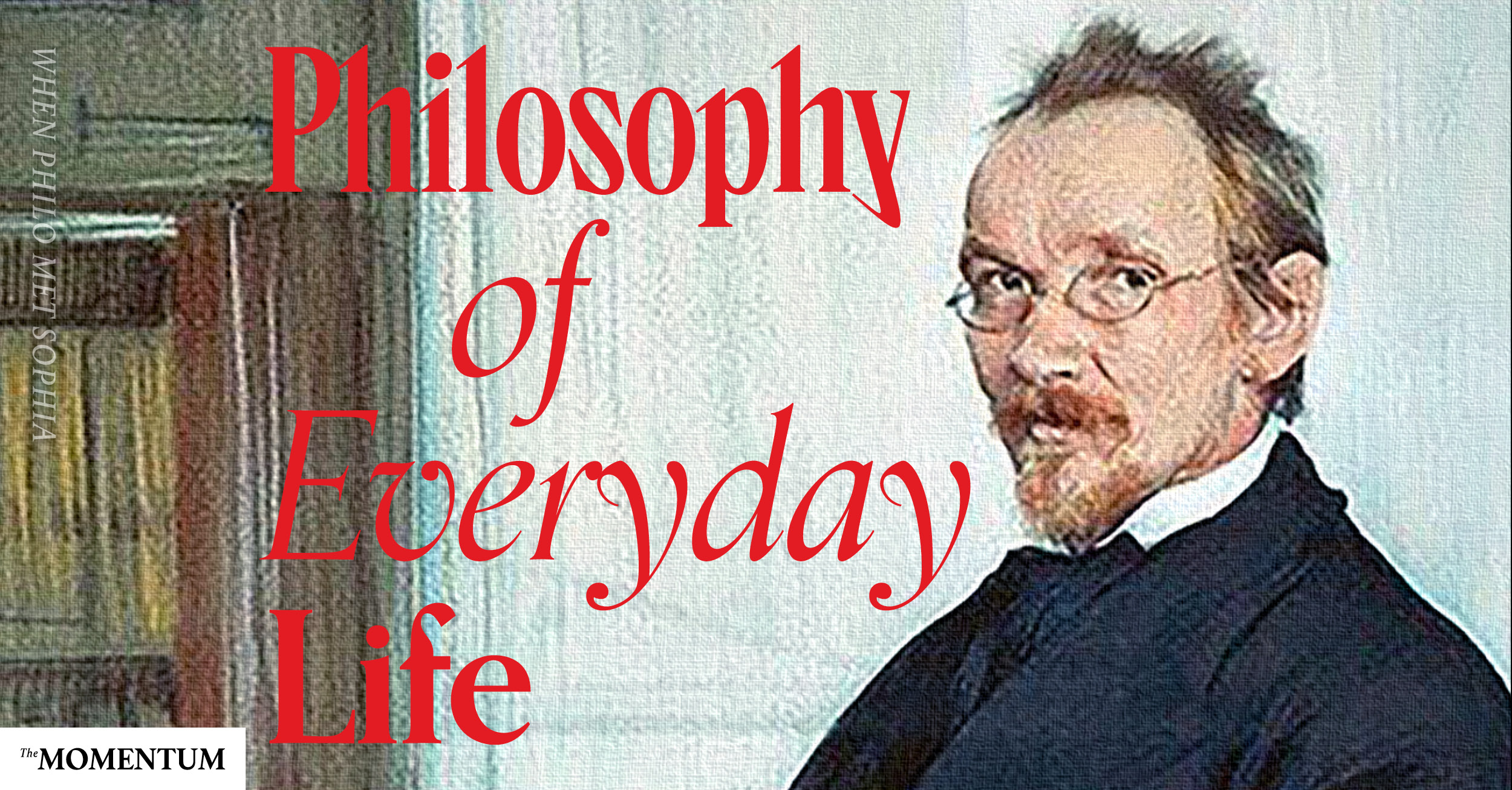 Philosophy of Everyday Life: ปรัชญาในชีวิตประจำวัน